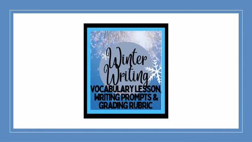 Winter Writing Activity: Prompts, Winter Vocab, Grade Rubric, Pdfs, PPT ...