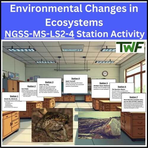 Environmental Changes in Ecosystems - Station Activity - NGSS-MS-LS2-4