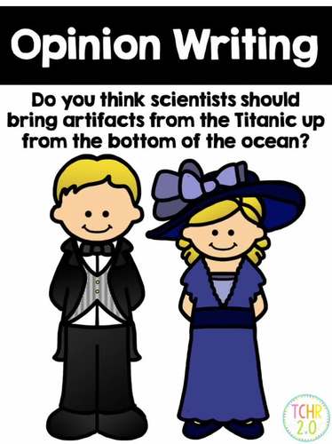 Opinion Writing Titanic Artifacts by TCHR2.0 | TPT