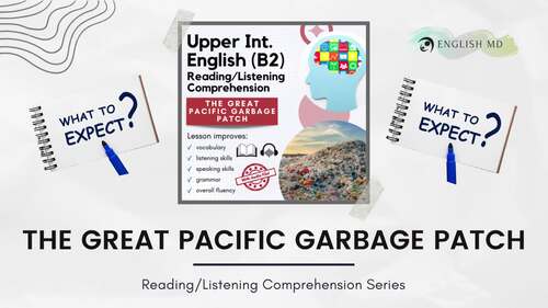 The Great Pacific Garbage Patch - Listening/Reading Comprehension (B2)