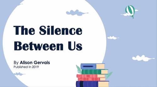 The Silence Between Us - Novel Study Slides - BUNDLE - FULL NOVEL!