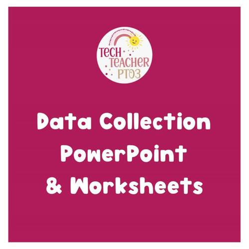 Data Collection PowerPoint and Worksheets by Tech Teacher Pto3 | TPT