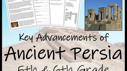 Key Advancements of Ancient Persia Close Reading Activity | 5th & 6th Grade