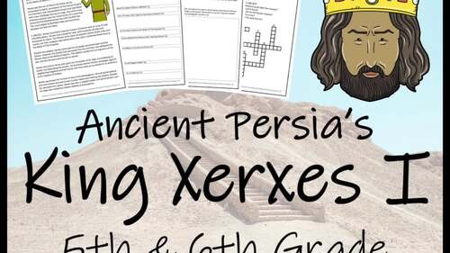 King Xerxes I of Persia Close Reading Activity | 5th Grade & 6th Grade