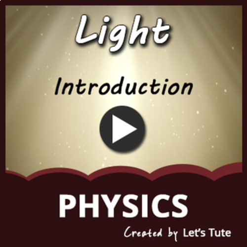 Physics - Introduction of Light (Science) by Letstute | TPT