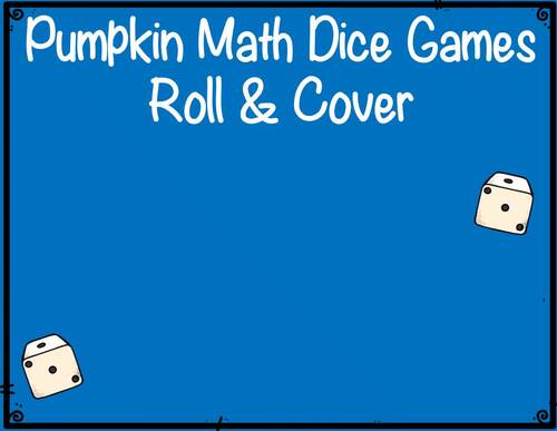 Pumpkin Math Center Dice Games by The Teaching Scene by Maureen | TPT