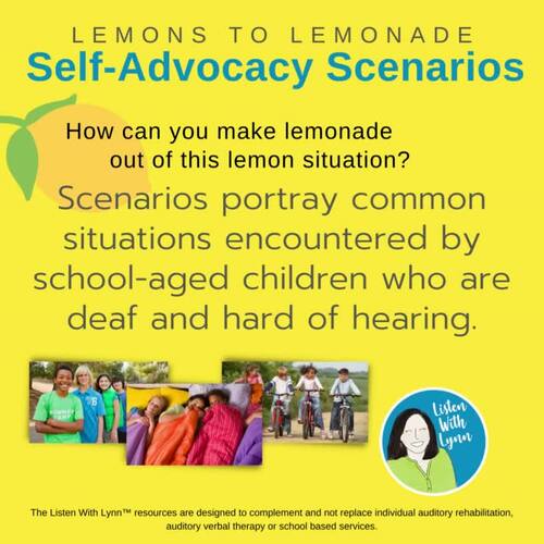 SELF-ADVOCACY Scenarios Turning Lemons Into Lemonade DHH Hearing Loss