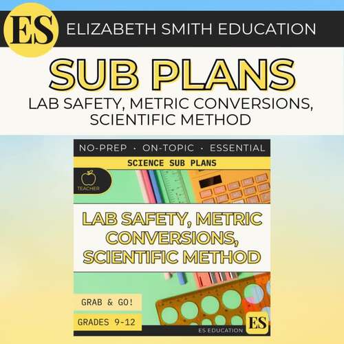 Lab Safety, Scientific Method & Metric Conversions Sub Plans | Grades 9–12