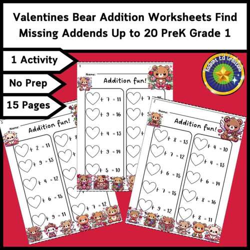 Valentines Bear Addition Worksheets Find Missing Addends Up to 20 PreK ...