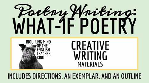 What If? Poetry Activity with Outline for High School Creative Writing