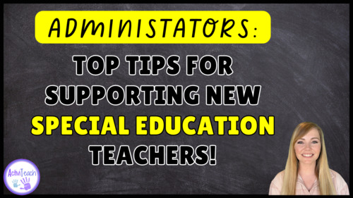 Administrative Wisdom: Top Tips for Supporting New Special Education ...