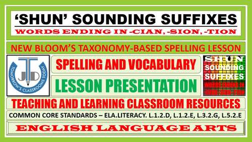 SHUN SOUNDING SUFFIXES - WORDS ENDING IN -CIAN, -SION, -TION: WORKSHEETS