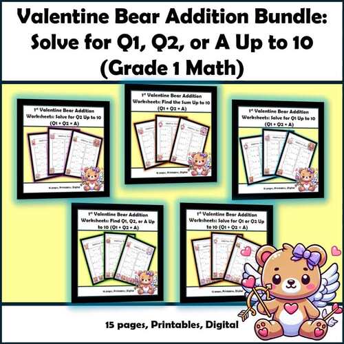 Valentine Bear Addition Bundle: Solve for Q1, Q2, or A Up to 10 (Grade ...