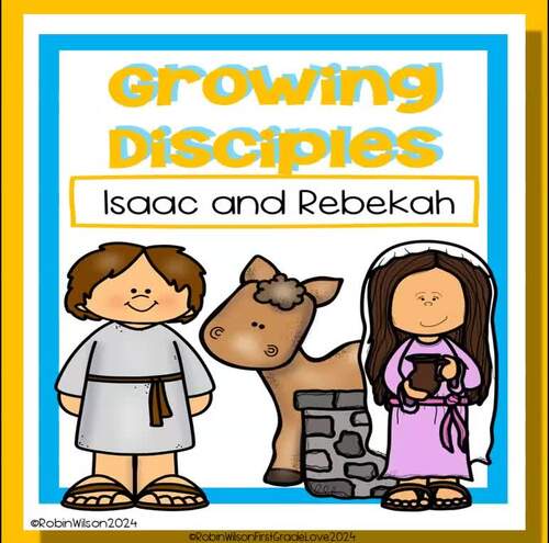 Isaac and Rebekah Bible Story by Robin Wilson First Grade Love | TPT
