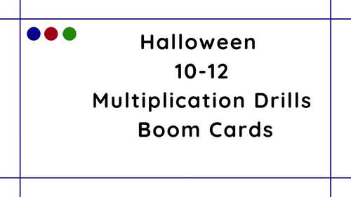 Halloween Multiplication Drills 10-12 Boom Cards™ by The Truthful Tutor