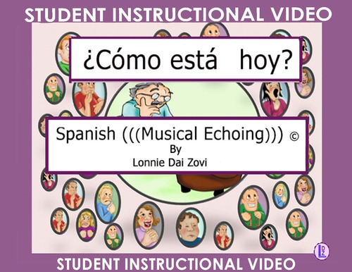 ¿ Cómo está hoy?– Spanish Musical Echoing Comprehensible Input STUDENT ...