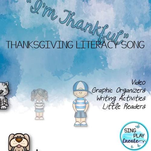 Thanksgiving Literacy Activities and Song “I’m Thankful” Video, Little ...