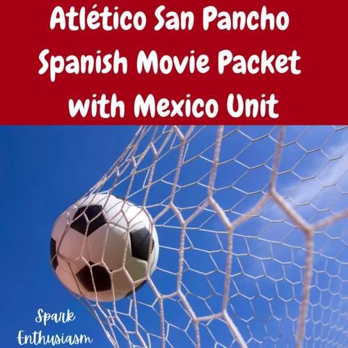 Atletico San Pancho Spanish Movie Packet with Mexico Unit | TPT