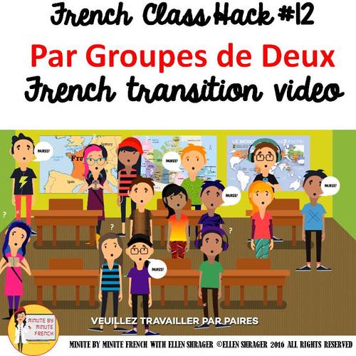 12 French Class Transition Video "Groups of Two" for CI TCI TPRS 90%TL