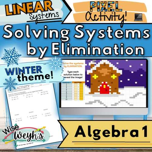 WINTER THEMED Solving Linear Systems by Elimination PIXEL Activity ...