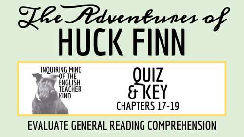 The Adventures of Huckleberry Finn Chapters 17 through 19 Quiz (Printable)