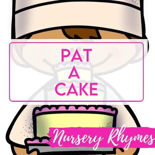 Nursery Rhymes - Pat a Cake by Kindergarten Kristy | TpT