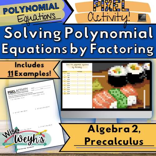 Solving Polynomial Equations by Factoring LESSON BUNDLE + PIXEL Activity!