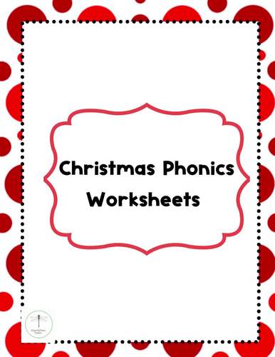 Christmas Phonics Worksheets by DragonflyTeacher Creations | TpT