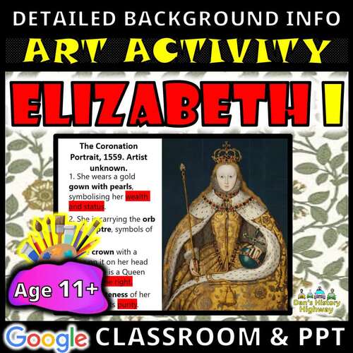 Queen Elizabeth I: Power, Image & Propaganda | Portraits Analysis Lesson