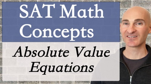 SAT Math Concepts Absolute Value Equations by Mario's Math Tutoring
