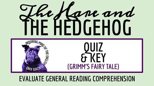 "The Hare and the Hedgehog" Quiz and Answer Key | Grimm's Fairy Tale ...