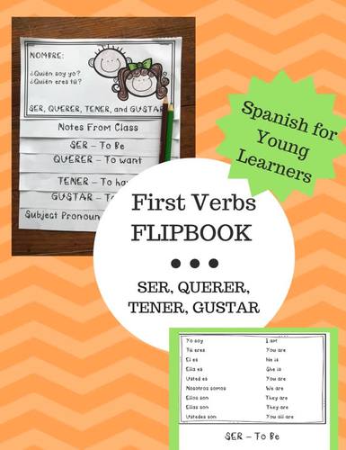 First Verbs Flipbook: Ser, Tener, Querer, and Gustar (2 Versions!)