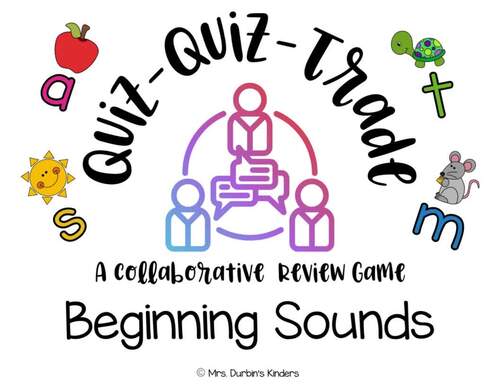 Quiz-Quiz-Trade: Beginning Sounds by Mrs Durbins Kinders | TPT