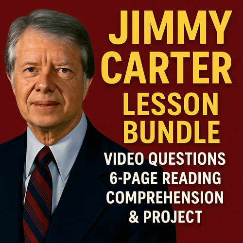 Jimmy Carter Lesson Bundle: Video with Questions, Reading, Projects