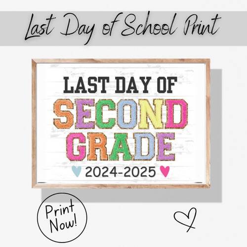 Last Day of Second Grade Printable Sign, Last Day of School Photo Prop