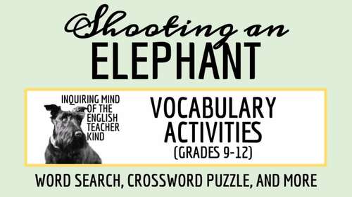 "Shooting an Elephant" by George Orwell Vocabulary Activities for High ...