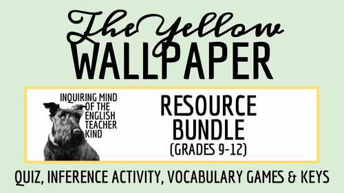 "The Yellow Wallpaper" Quiz, Vocabulary Games, and Close Reading Worksheet
