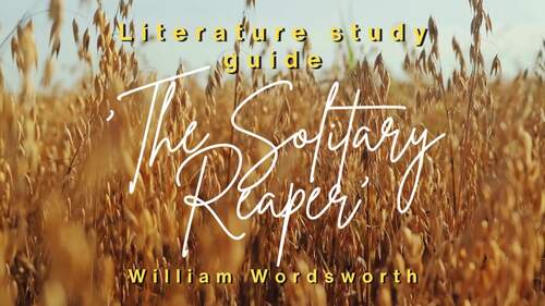 ATAR literature study guide: William Wordsworth 'The Solitary Reaper'