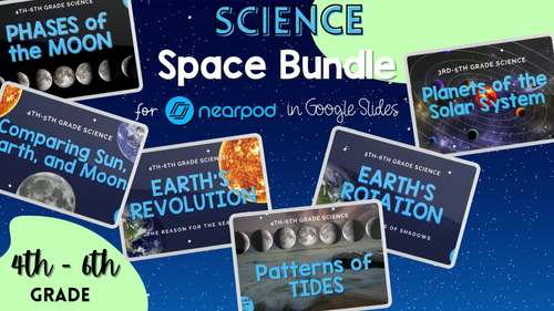 Space Science BUNDLE for Nearpod in Google Slides by Braided Maven