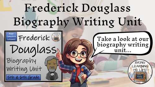 Frederick Douglass Biography Project & Writing Unit | 5th Grade & 6th Grade
