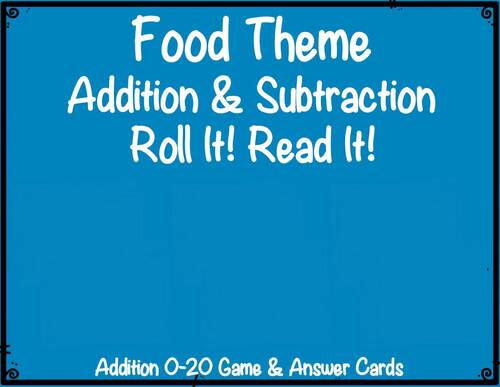 Food Addition & Subtraction Facts 0-20 Roll It! Read It! Games | TPT