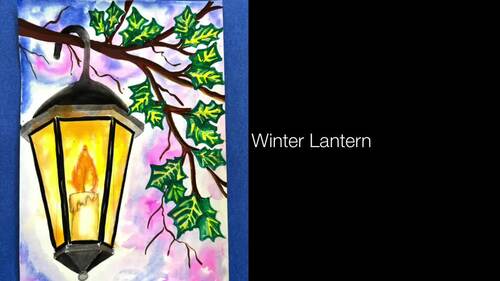 Winter Lantern Painting Project for a WINTER or CHRISTMAS Visual Art Lesson