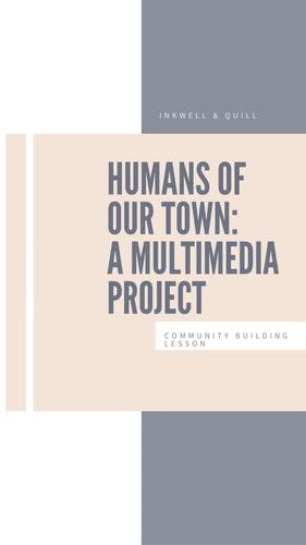 The Humans of Our Town Interview Project by The Inkwell and Quill