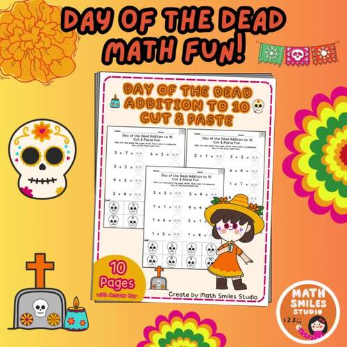 Day of the Dead Addition to 10 Cut & Paste | Sugar Skull Math Activity ...