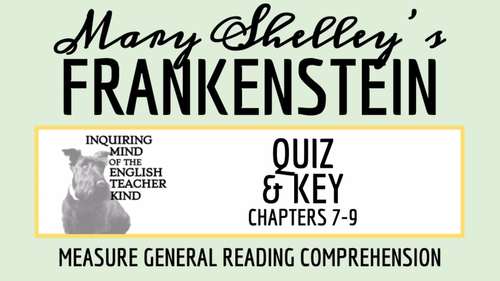 Frankenstein Chapters 7 through 9 Quiz and Answer Key (Printable)