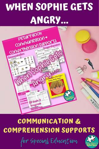 When Sophie Gets Angry Communication and Comprehension Supports for ...