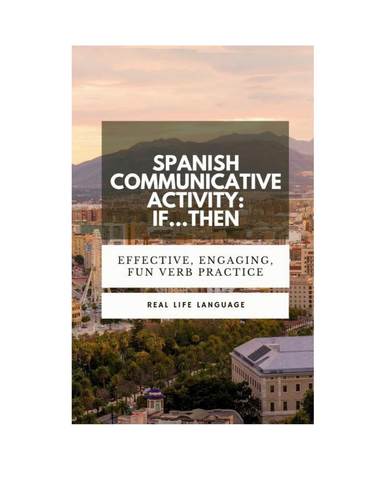Spanish If... then Communicative Activity by Real Life Language | TPT