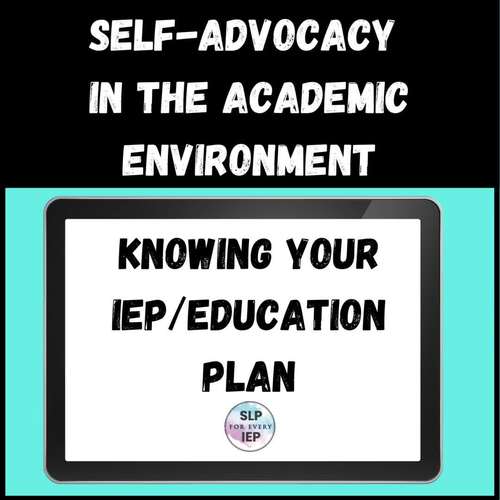 Middle-High School Self Advocacy Activity for Students by SLP for every IEP