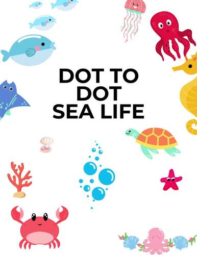 Sea Life Dot to Dot Printable for Kids | Ocean Animal Connect the Dots ...