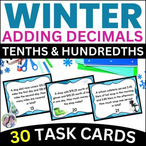 Winter Adding Decimals Tenths & Hundredths Word Problems Task Cards ...